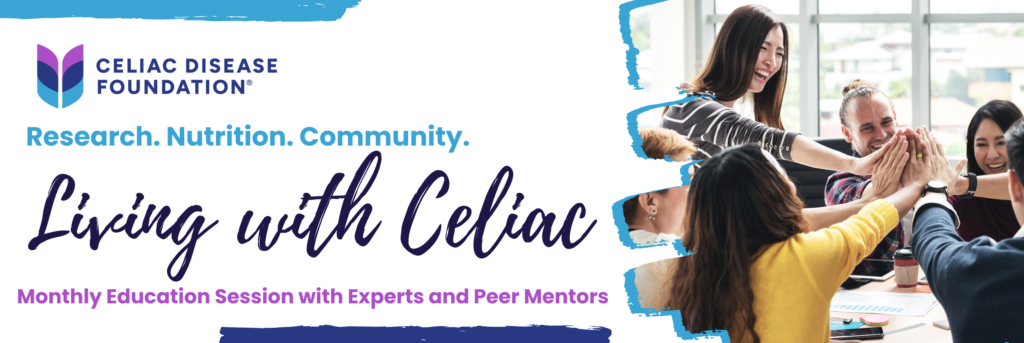 Living with Celiac Disease Virtual Meet-Up | Celiac Disease Foundation